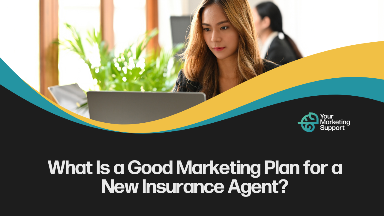 A Simple Marketing Plan for New Insurance Agents